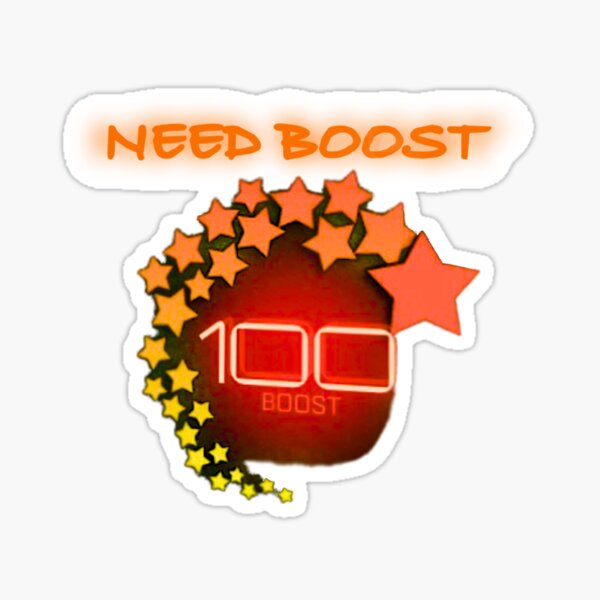 "Need Boost" Sticker for Sale by Boztik-Designs | Redbubble