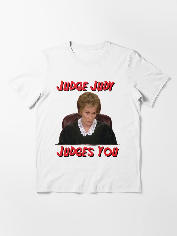 "Judge Judy Judges You" T-shirt for Sale by Llamarama13 | Redbubble ...
