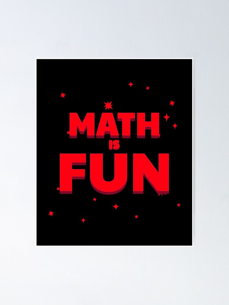 "MATH IS FUN" Poster for Sale by mangmanaf | Redbubble