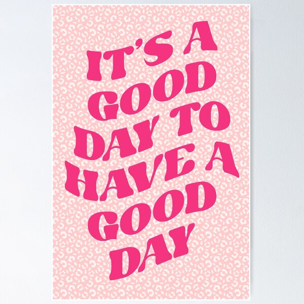 "Preppy Room Decor - It's a Good Day to Have a Good Day Design" Poster ...