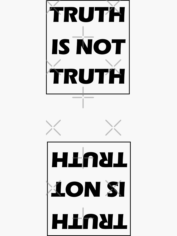 "TRUTH IS NOT TRUTH" Sticker for Sale by olafekry | Redbubble