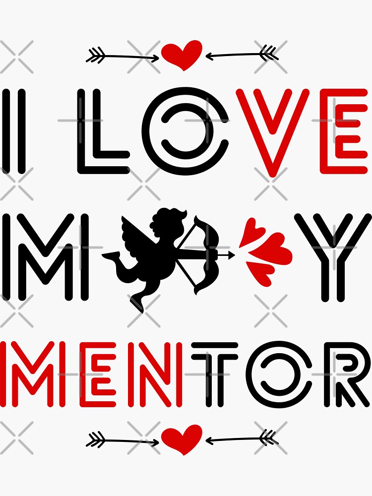 "Mentor Valentine , I Love My Mentor , My Mentor is My Valentine ...