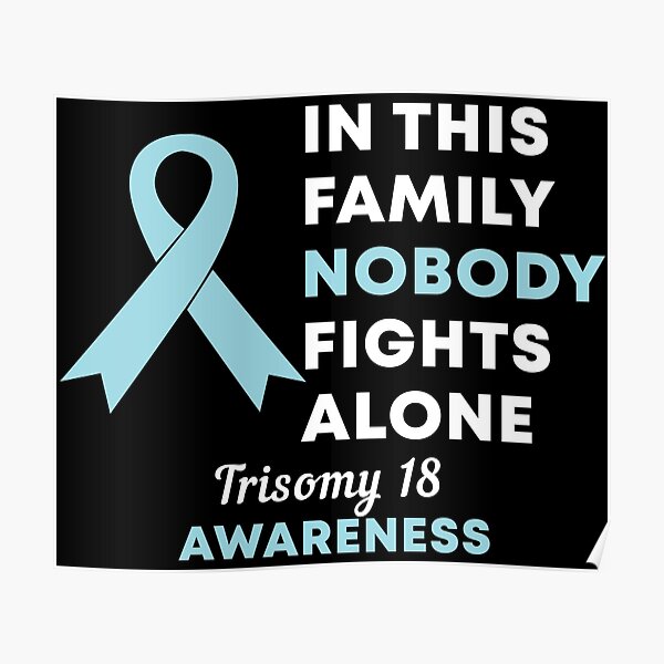 "In This Family Nobody Fights Alone Trisomy 18 Awareness" Poster by ...
