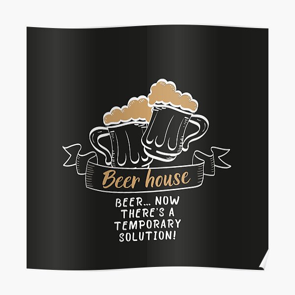 "Beer… now there’s a temporary solution!" Poster by LyraBoutique ...