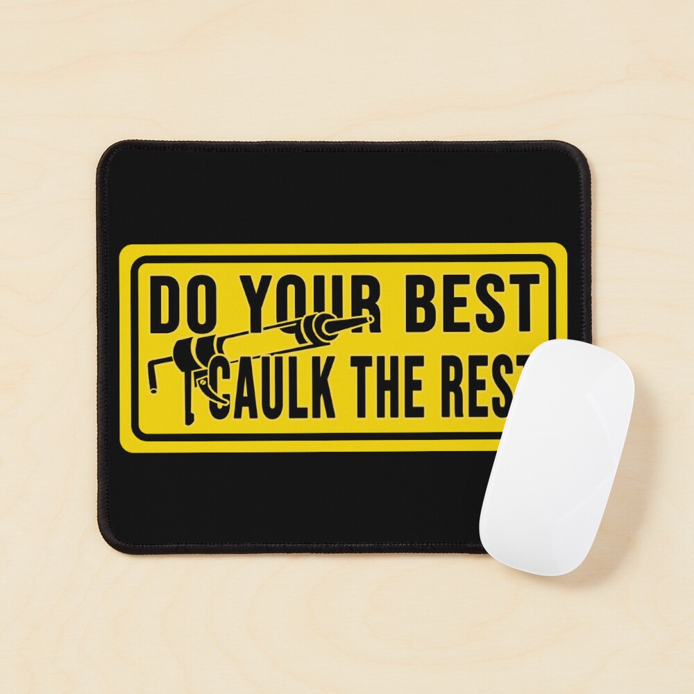 "do your best caulk the rest Construction phrase" Sticker for Sale by ...