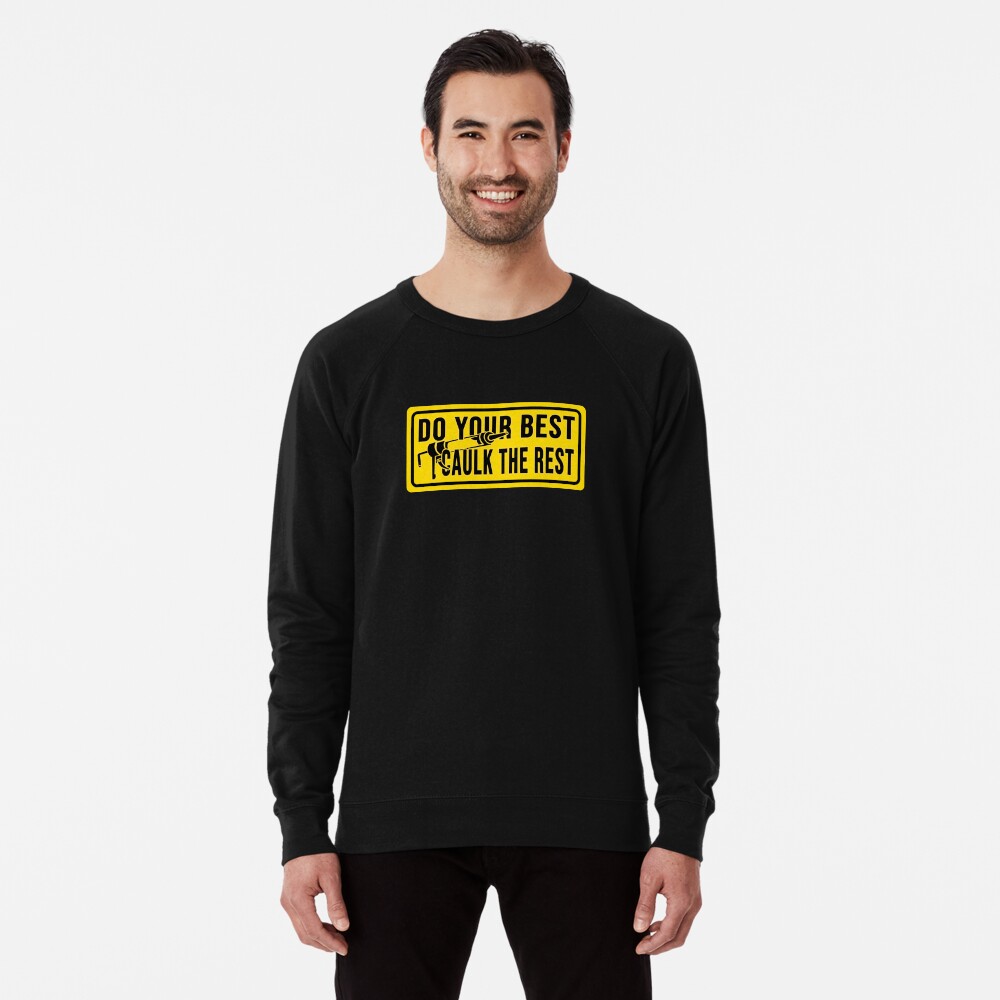 "do your best caulk the rest Construction phrase" Sticker for Sale by ...