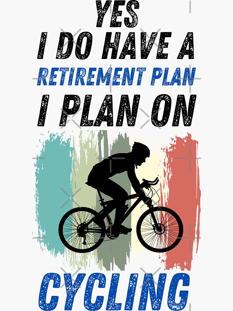 "Retirement Plan Cycling" Sticker for Sale by Artystico | Redbubble
