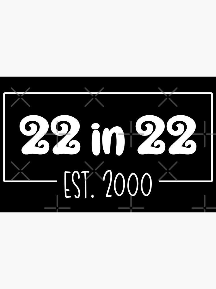 "22 in 22 Est 2000 | 22nd Birthday | Turning 22 in 2022 | 22nd birthday ...