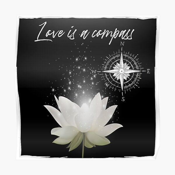 "Love is a compass" Poster for Sale by Radixbarny | Redbubble