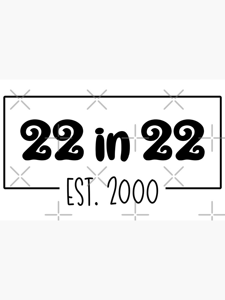 "22 in 22 Est 2000 | 22nd Birthday | Turning 22 in 2022 | 22nd birthday ...