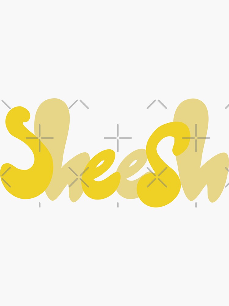 "Yellow “Sheesh” Quote" Sticker for Sale by JadasArtDesigns | Redbubble
