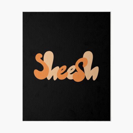 "Orange “Sheesh” Quote" Art Board Print by JadasArtDesigns | Redbubble