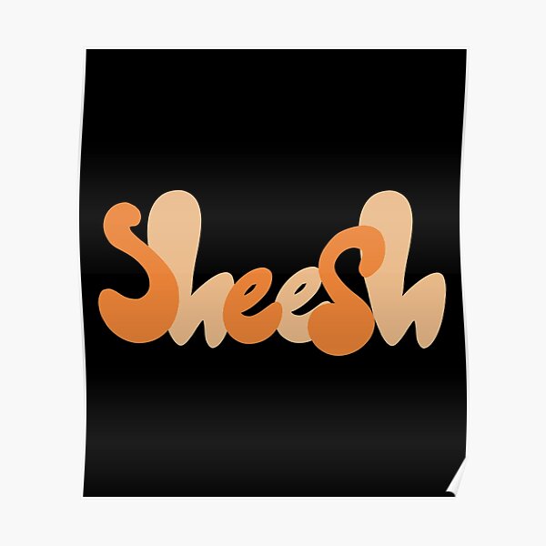 "Orange “Sheesh” Quote" Poster for Sale by JadasArtDesigns | Redbubble