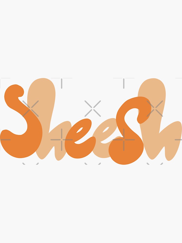 "Orange “Sheesh” Quote" Sticker for Sale by JadasArtDesigns | Redbubble