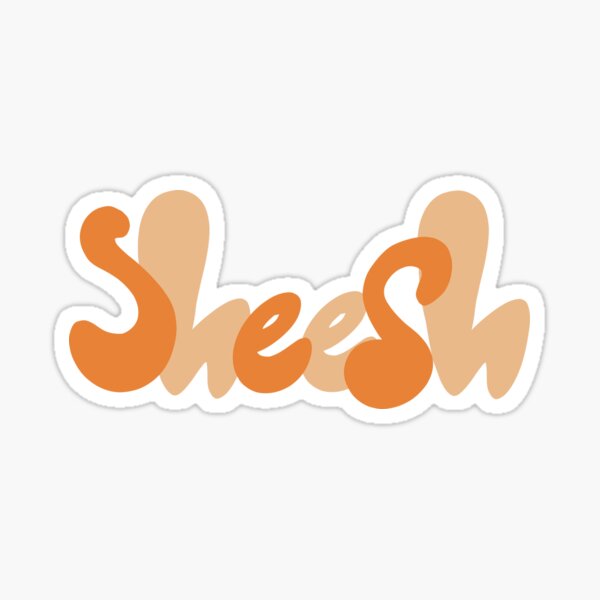 "Orange “Sheesh” Quote" Sticker for Sale by JadasArtDesigns | Redbubble