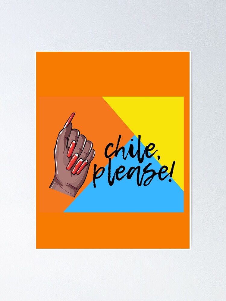 "Chile Please!" Poster for Sale by WholeMoodink | Redbubble