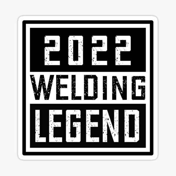 "2022 welding legend" Sticker for Sale by DisenyosDeMike | Redbubble