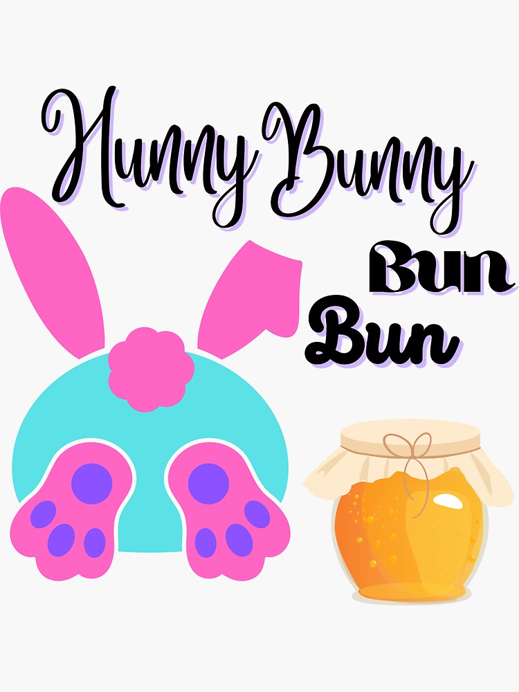 "Hunny bunny bun bun" Sticker for Sale by Jaminatees | Redbubble