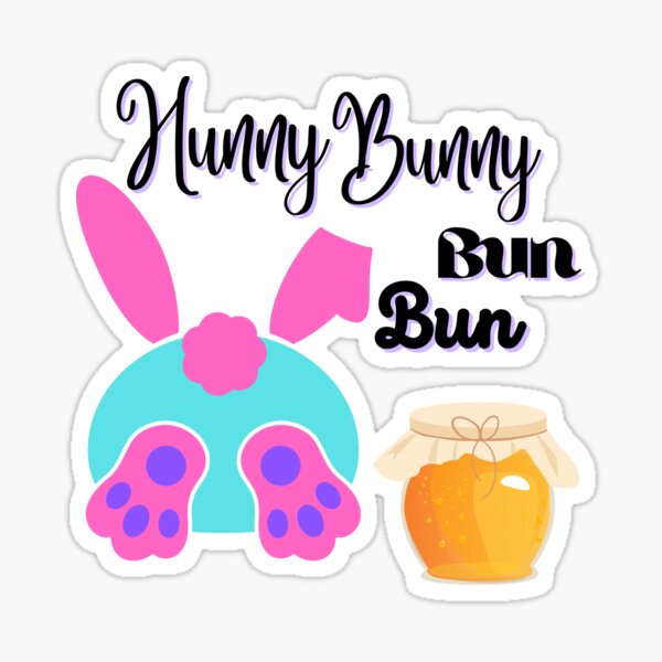 "Hunny bunny bun bun" Sticker for Sale by Jaminatees | Redbubble