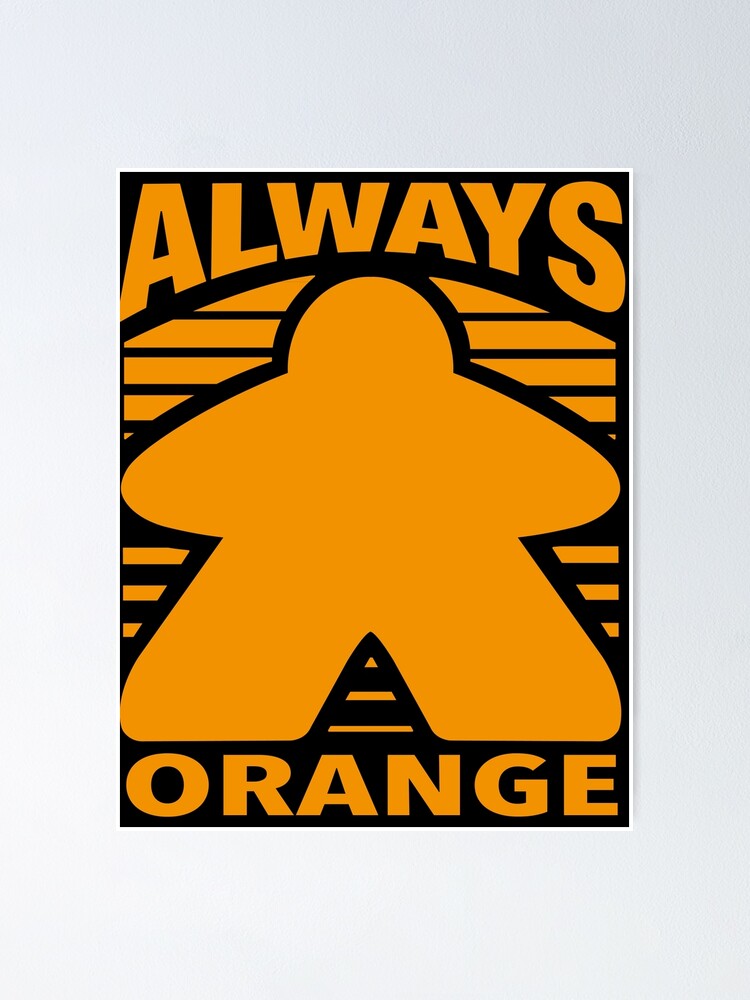 "Always orange - boardgame" Poster for Sale by adamerdos | Redbubble