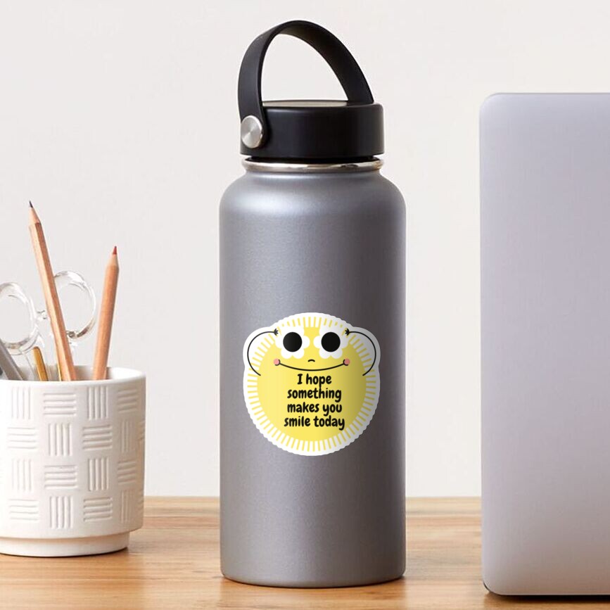 I Hope Something Makes You Smile Today Sticker By Sanaura Redbubble
