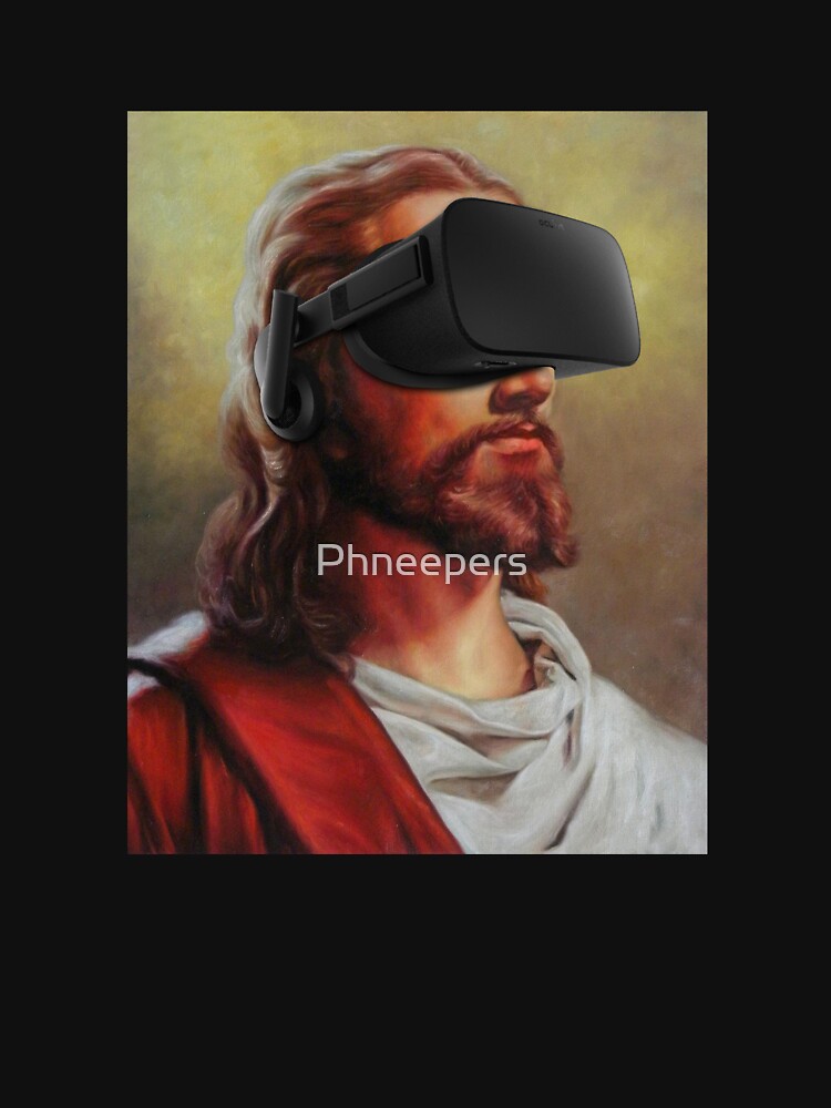 "Jesus Christ - Oculus Rift - VR" T-shirt for Sale by Phneepers ...