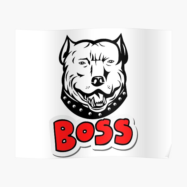 "Pitbull Boss " Poster for Sale by Pitbull-Planet | Redbubble