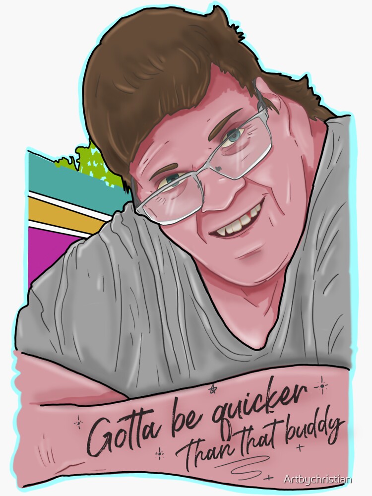 "Quicker than that buddy" Sticker for Sale by Artbychristian | Redbubble