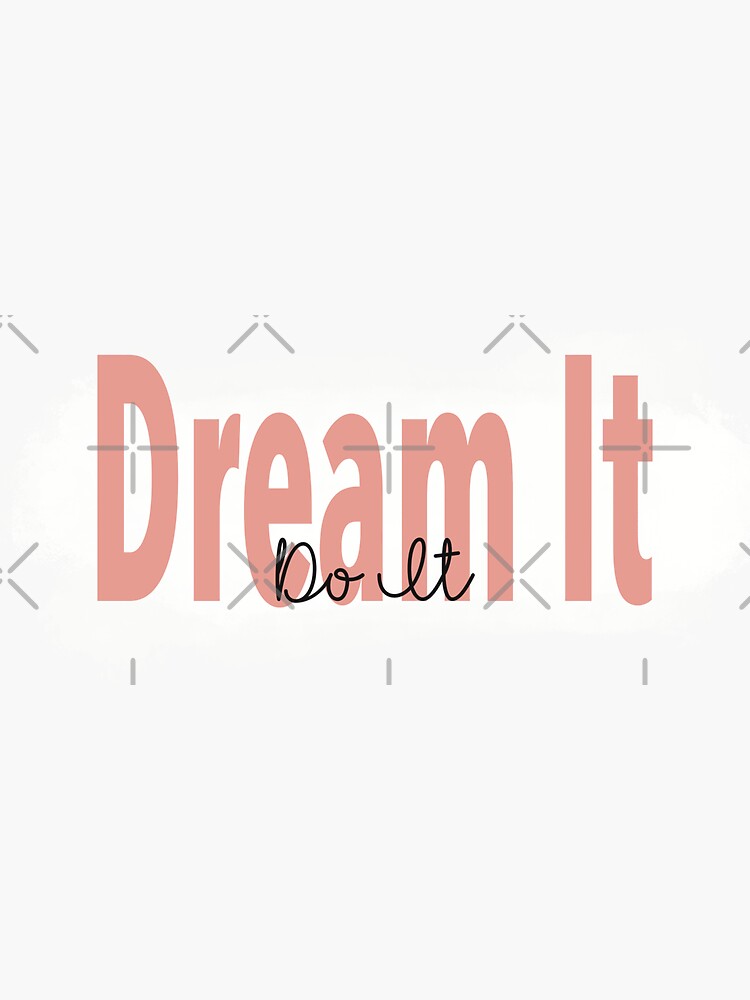 ""Dream It, Do It” Pink Inspirational Quote" Sticker by JadasArtDesigns ...