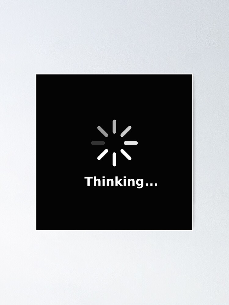 "Thinking loading symbol" Poster by BlenderTimer | Redbubble