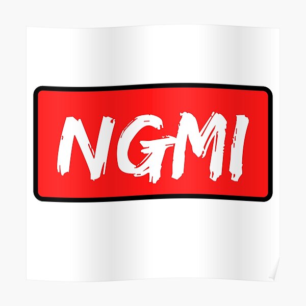 "NGMI - Funny NFT Meme, NFT Humor " Poster by nft-millionaire | Redbubble