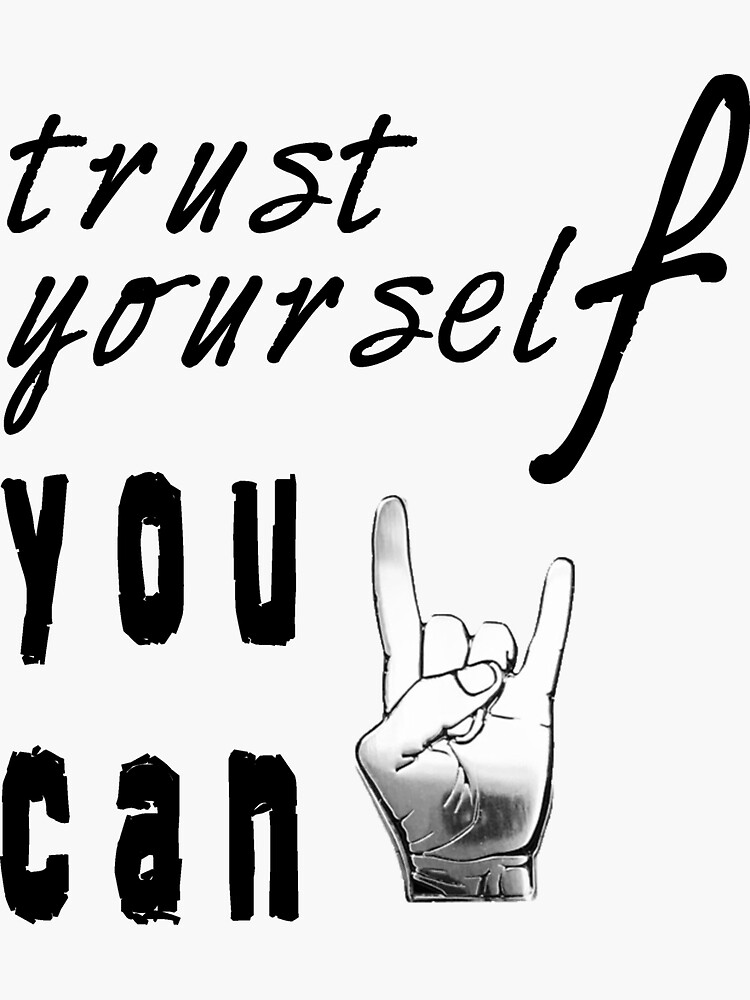 "trust yourself , you can" Sticker for Sale by yezidelosman | Redbubble