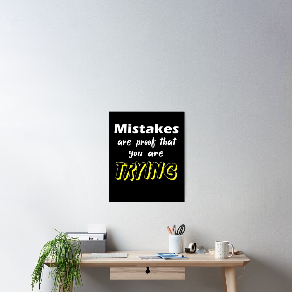"Mistakes Are Proof That You Are Trying | Motivational Inspirational ...