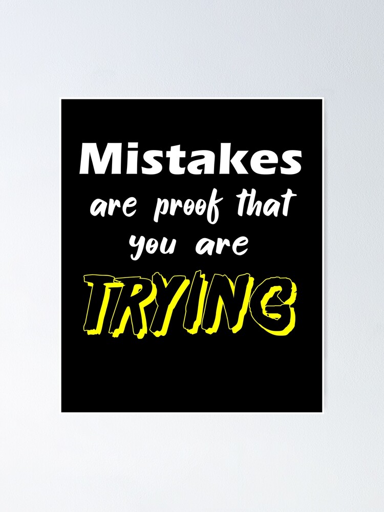"Mistakes Are Proof That You Are Trying | Motivational Inspirational ...