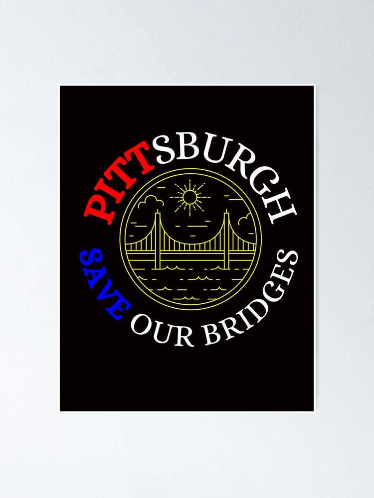 "Pittsburgh Bridge Collapsed Save Our Bridges Frick Park" Poster for ...