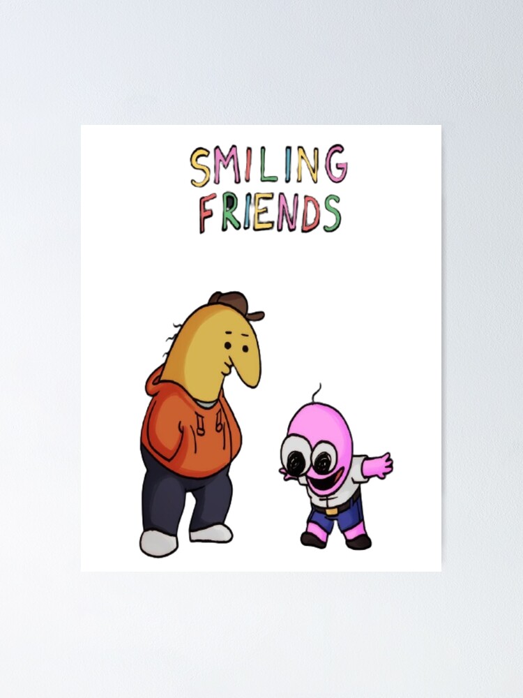 "Smiling Friends Series" Poster for Sale by akynasya | Redbubble