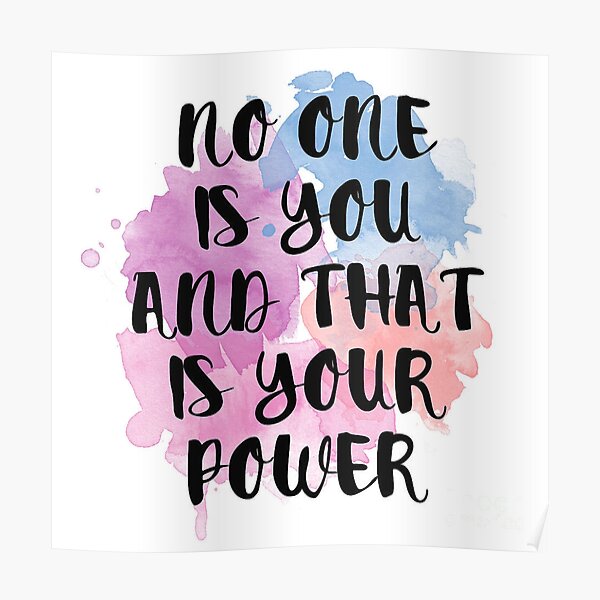 "No one is you and that is your power" Poster for Sale by Proldesigner ...