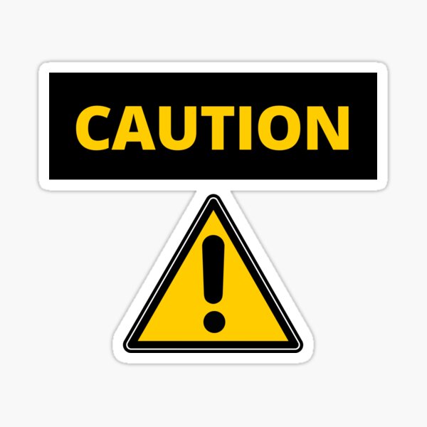"Warning, Caution sign" Sticker for Sale by AvasMix | Redbubble