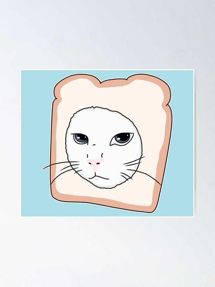 "Funny toast cat meme - Funny white cat with a piece of bread" Poster ...