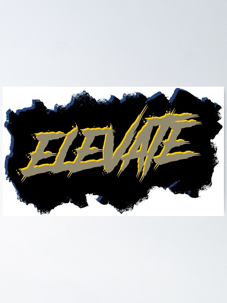 "Elevate" Poster for Sale by BeastBarnett | Redbubble
