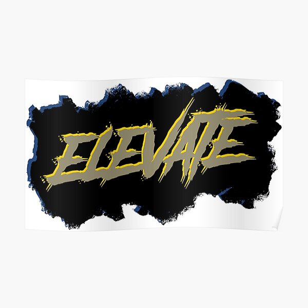 "Elevate" Poster for Sale by BeastBarnett | Redbubble