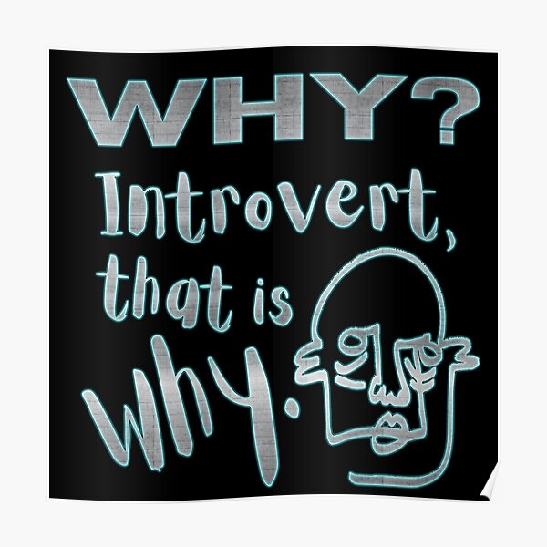 "Why? Introvert, that's why. - Light blue neon" Poster by AlleminDesign ...