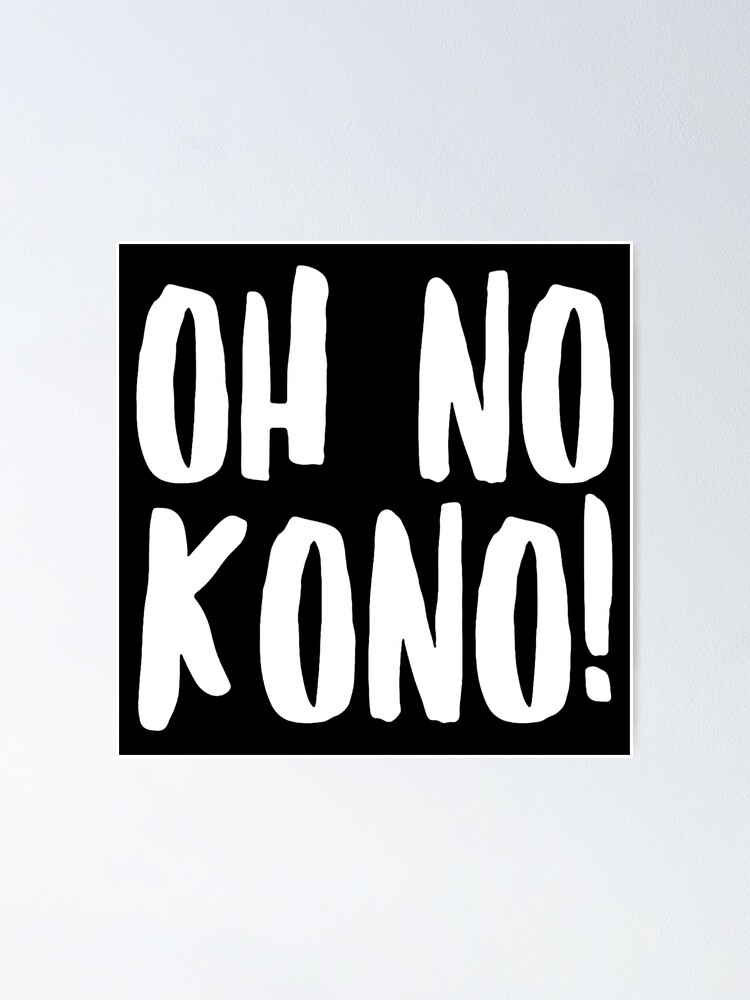 "Oh No Kono !" Poster for Sale by veronikadevi | Redbubble