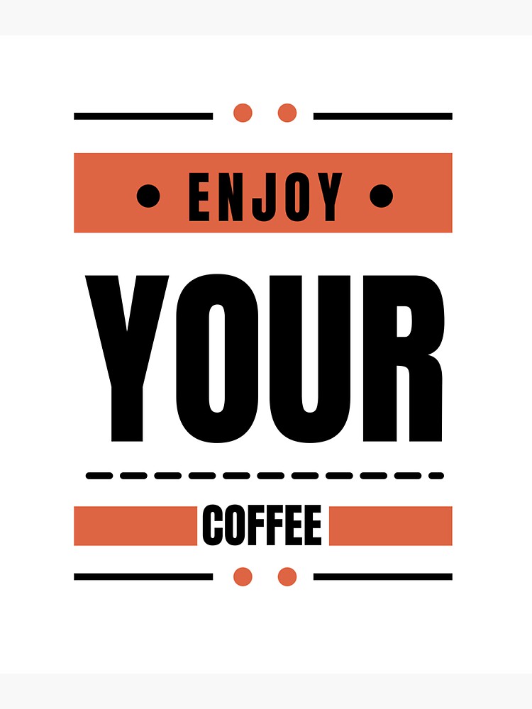 "Enjoy your Coffee" Sticker for Sale by Mart-Mart | Redbubble