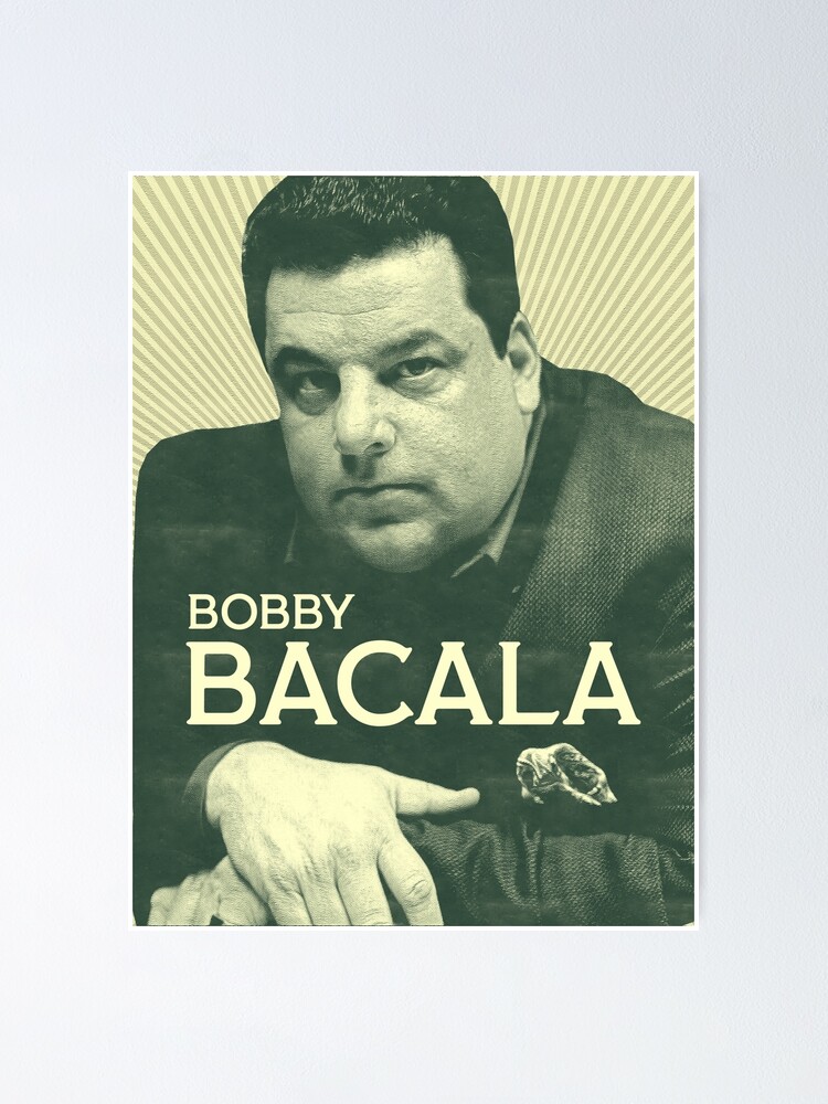 "Bobby Bacala" Poster for Sale by kalabhava | Redbubble