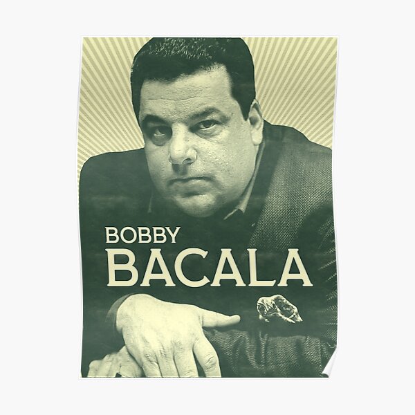 "Bobby Bacala" Poster for Sale by kalabhava | Redbubble