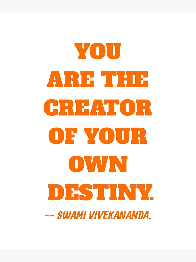 "YOU ARE THE CREATOR OF YOUR OWN DESTINY QUOTE BY SWAMI VIVEKANANDA ...