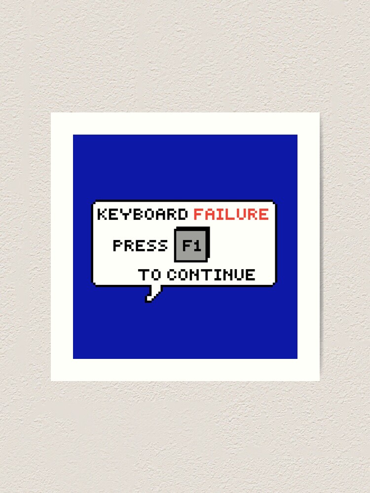"Keyboard Failure, Press F1 to Continue - Blue - Pixel Art Funny Quotes ...