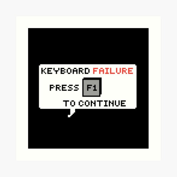 "Keyboard Failure, Press F1 to Continue - Black - Pixel Art Funny ...