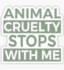 Animal Cruelty: Stickers | Redbubble